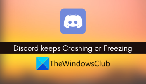 Discord keeps Crashing or Freezing on Windows PC