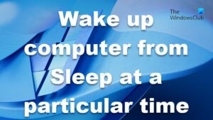 How to wake up computer from Sleep at a particular time