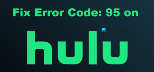 Fix Hulu Error Code 500, 503 or 504