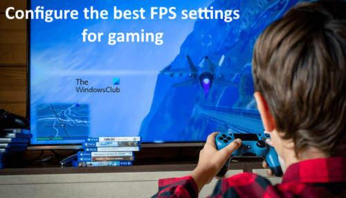 How to configure the best FPS settings for gaming on a PC
