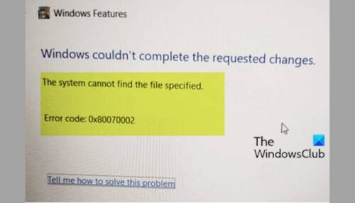 Error 0x80070002 when adding Windows Features