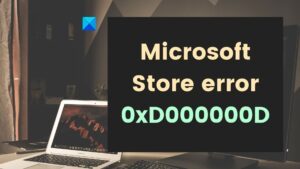 Fix Microsoft Store error 0x80131500 on Windows 11/10