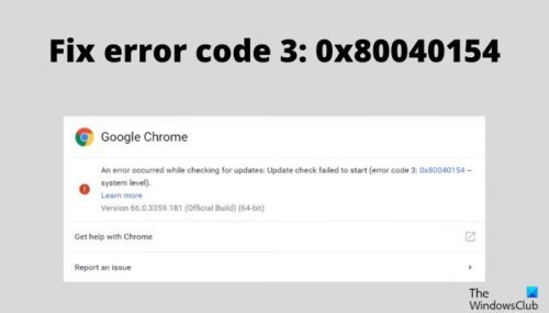 Fix Error Code 3 0x80040154 in Chrome or Edge
