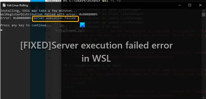 Fix Server Execution Failed Error In Wsl | thewindowsclub Fix Server Execution Failed Error In Wsl | thewindowsclub