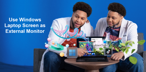 How to use a Laptop screen as an External Monitor