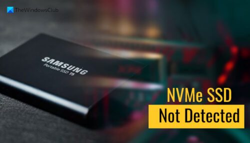 NVMe SSD not detected in Windows 11