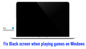 Black screen when playing Games on Windows 11