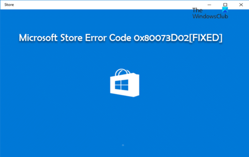 Fix 0x80073D02 Microsoft Store Error Code in Windows 11