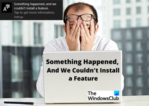 Something happened, and we couldn't install a feature [Fix]