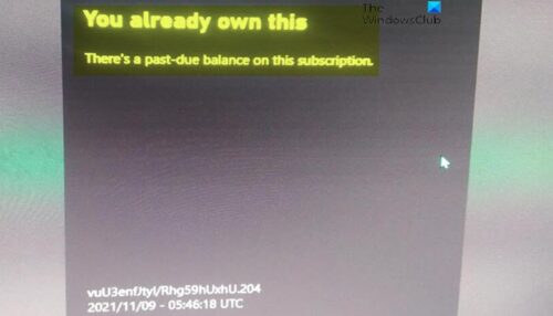 You already own this, There's a past-due balance on this subscription