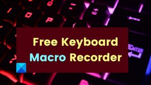Best free Keyboard Macro Recorder software for Windows 11/10