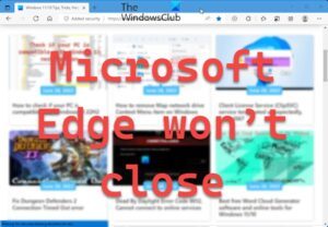 Microsoft Edge won’t close in Windows 11/10