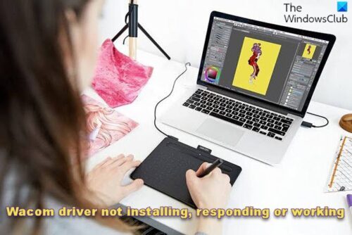 Wacom driver not installing, responding or working [Fixed]