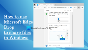 How to use Microsoft Edge Drop to Share files in Windows 11/10