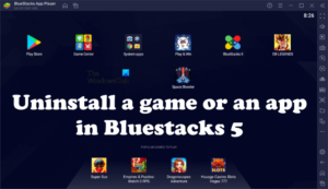 How to uninstall a game or an app in Bluestacks
