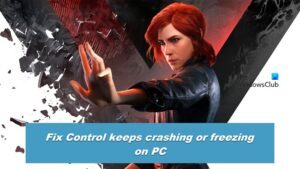 Fix Control keeps crashing, disconnecting or freezing on PC