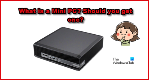 What is a Mini PC? Should you get one?