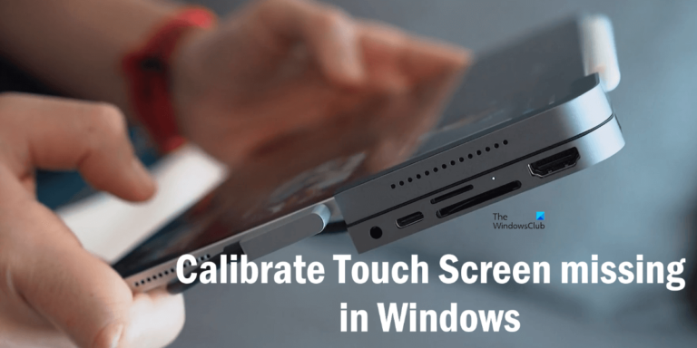 Calibrate Touch Screen missing in Windows 11/10