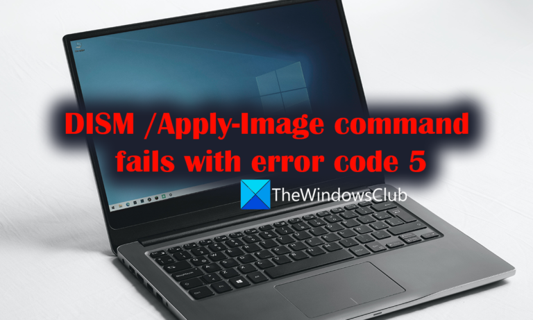 DISM /Apply-Image command fails with Error Code 5