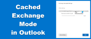 How to disable or enable Cached Exchange Mode in Outlook