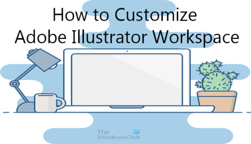 How to customize Illustrator Workspace