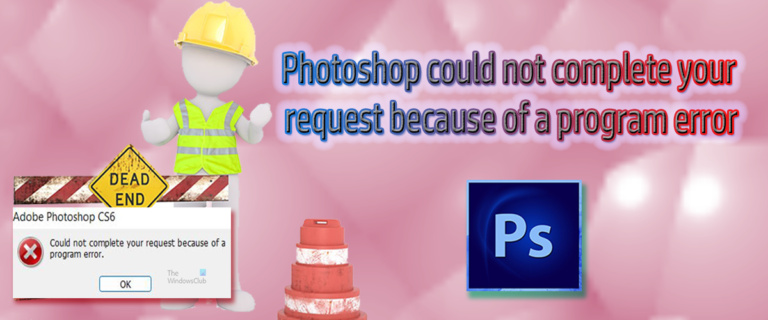 Photoshop Could Not Complete Your Request Because Of Program Error