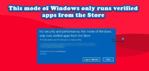 This mode of Windows only runs verified apps from the Store