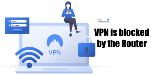 VPN is blocked by the Router [Fixed]