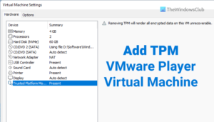 Add TPM to VMware Player Virtual Machine in Windows 11