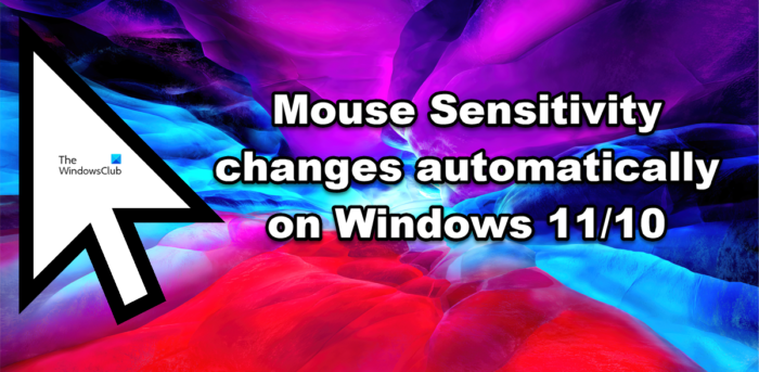 Mouse Sensitivity changes automatically on Windows 11/10
