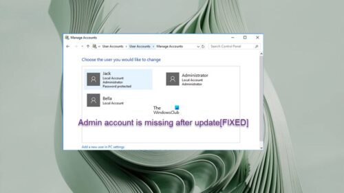 Admin account is missing after Update in Windows 11/10