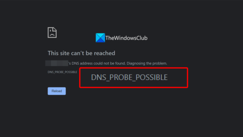 Fix DNS PROBE POSSIBLE error on Windows 11/10