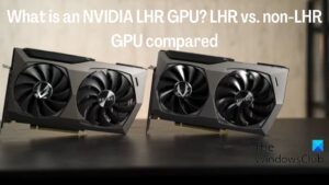 What is an NVIDIA LHR GPU? LHR vs. non-LHR GPU compared