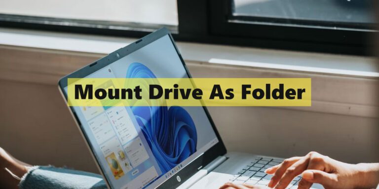 How to mount Drive as Folder rather than Letter in Windows 11