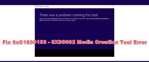 Fix 0xC1800103 – 0x90002 Media Creation Tool Error