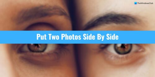 How to put two Photos side by side in Windows 11/10