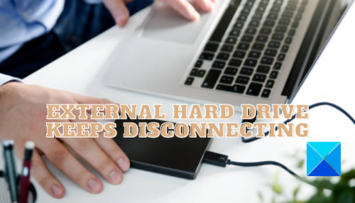 External Hard Drive keeps disconnecting in Windows 11/10