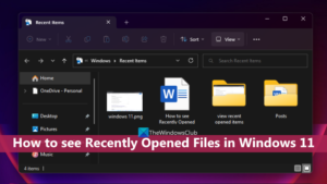 How to see Recently Opened Files in Windows 11/10