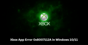 Fix Error 0x8007112A in Xbox App on Windows 11/10