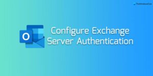 How to configure Exchange Server authentication in Outlook
