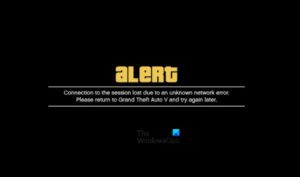 Connection to session lost due to unknown network error in GTA V