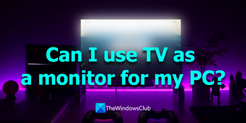 Can I use TV as a Monitor for my PC?