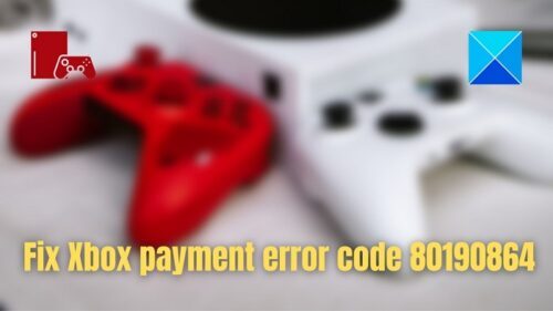 Fix Xbox Payment Error Code 80190864