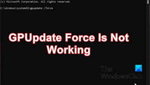 GPUpdate Force not working on Windows computers [Fix]