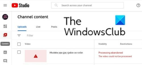 Processing abandoned, The video could not be processed YouTube