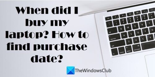 How to check Laptop Purchase Date in Windows 11