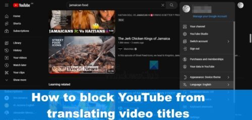 How to stop YouTube from translating Video Titles