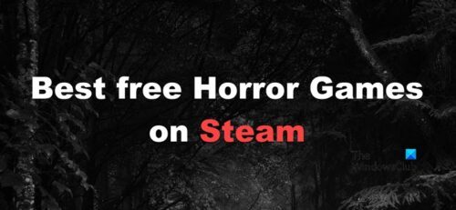 Best free Horror Games on Steam you must check out