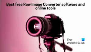 Best free Raw Image Converter software and online tools