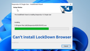 Can’t install LockDown Browser [Fix]